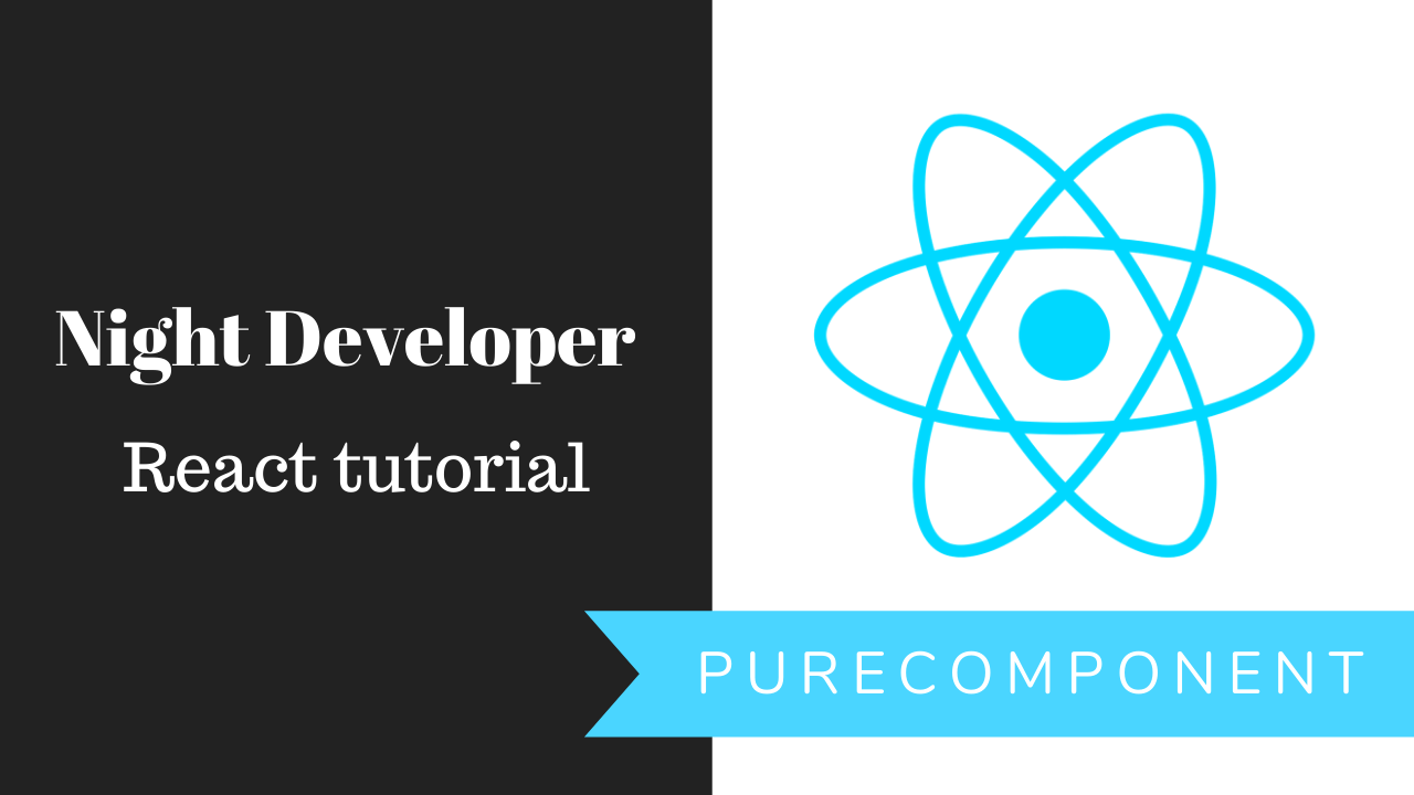 Component vs PureComponent - NIGHT DEVELOPER