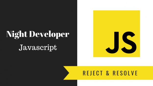 Promise Resolve Vs Reject JavaScript NIGHT DEVELOPER